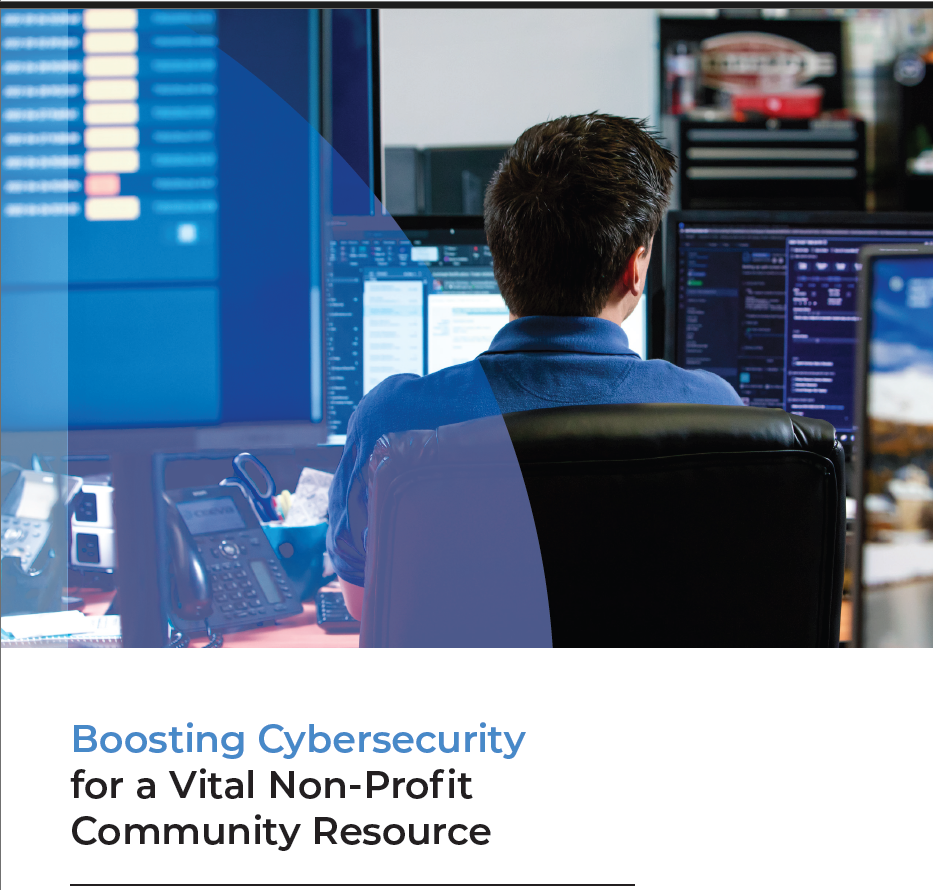 Case Study: Boosting Cybersecurity for a Vital Non-Profit Community ...